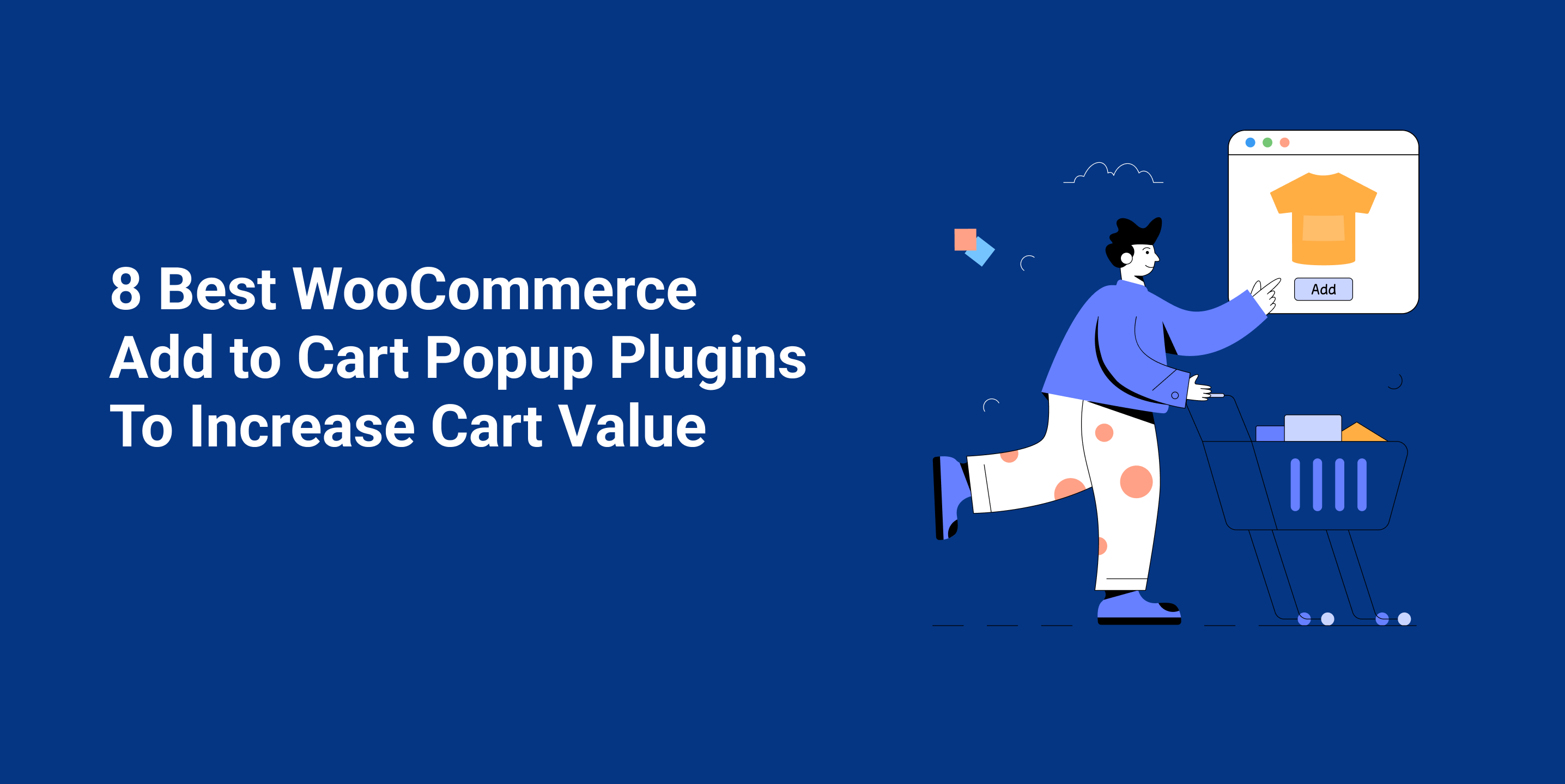 8 Best WooCommerce Add to Cart Popup Plugins to 5x Cart Value